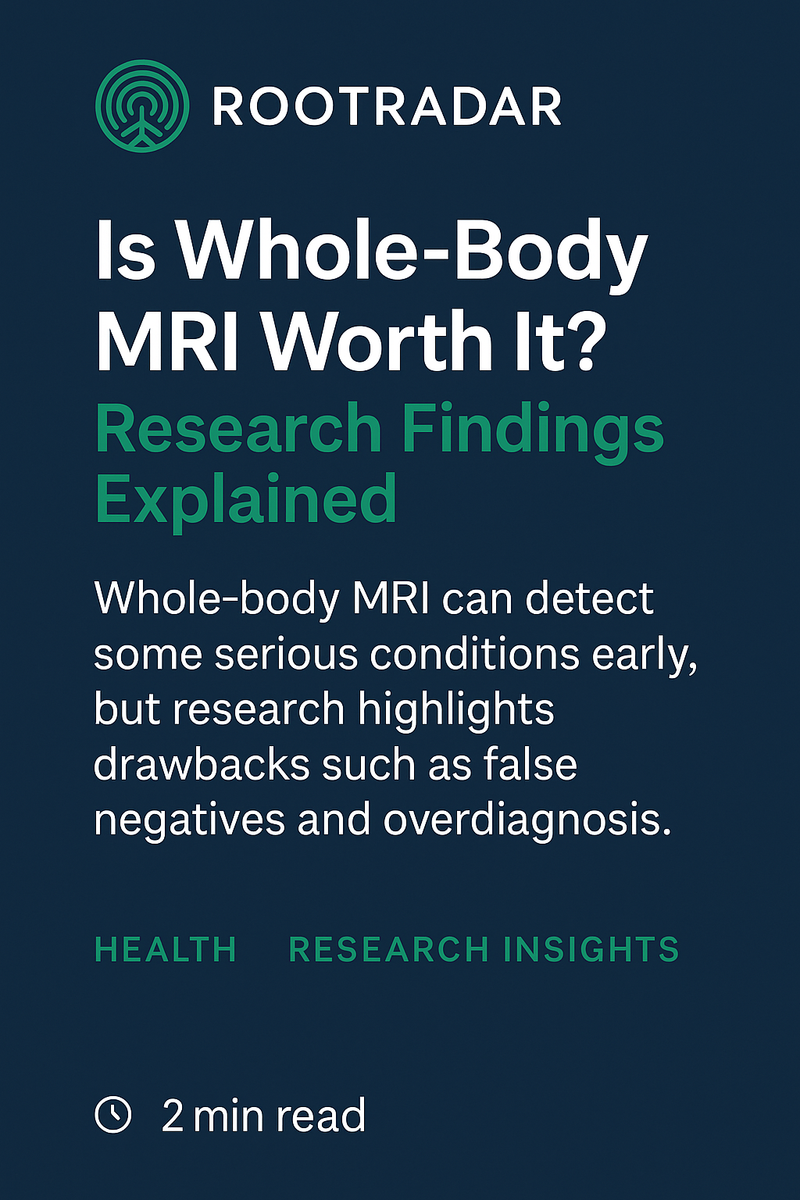 Is a Whole Body MRI Scan Worth it? Risks, Benefits and Research Insigh